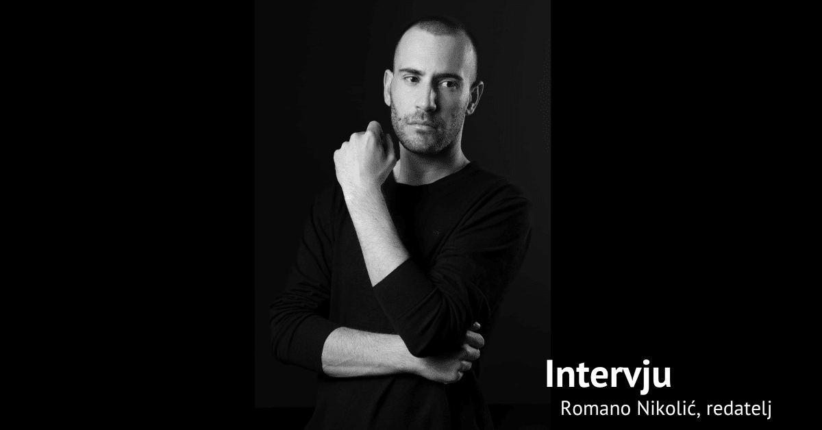 Romano Nikolić: „U glumi i režiji istina je ta koja me uzbuđuje”